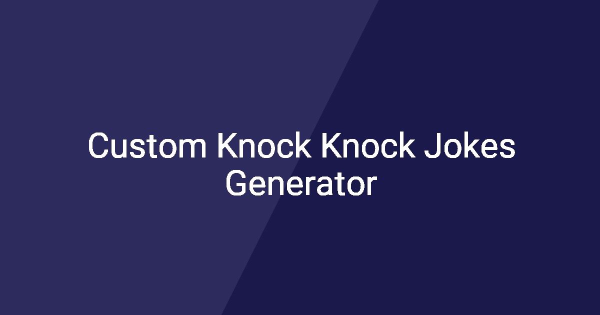 Custom Knock Knock Jokes Generator - AppHelpr