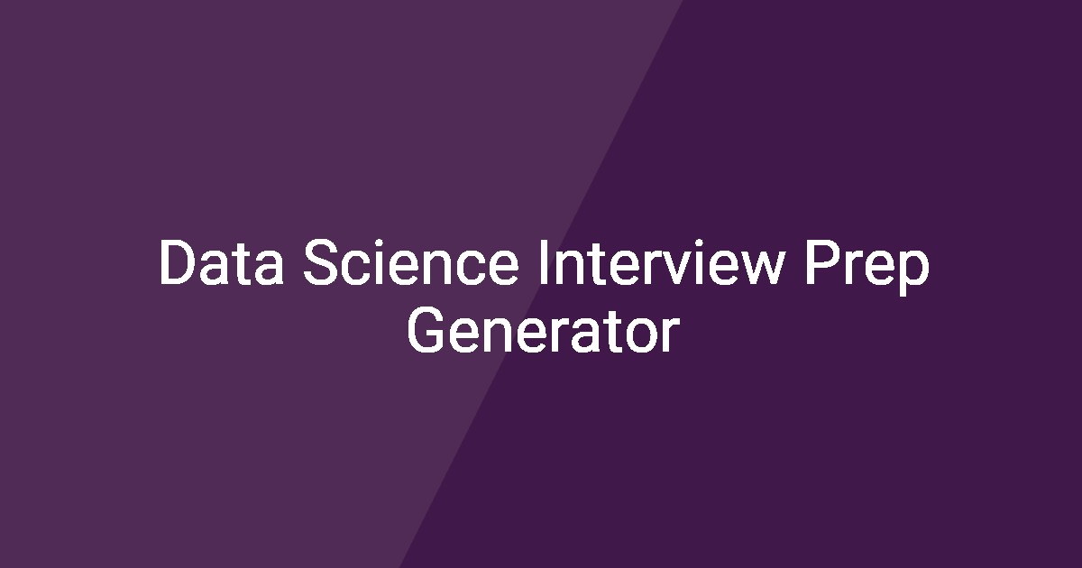 Data Science Interview Prep Generator - AppHelpr