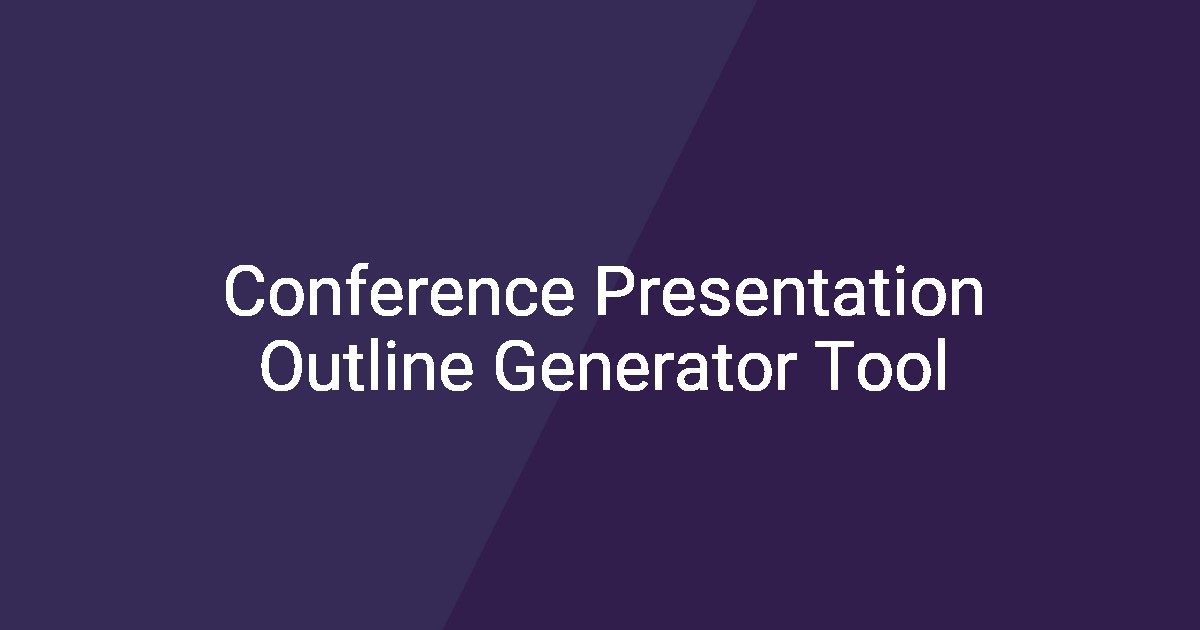 Conference Presentation Outline Generator Tool - AppHelpr
