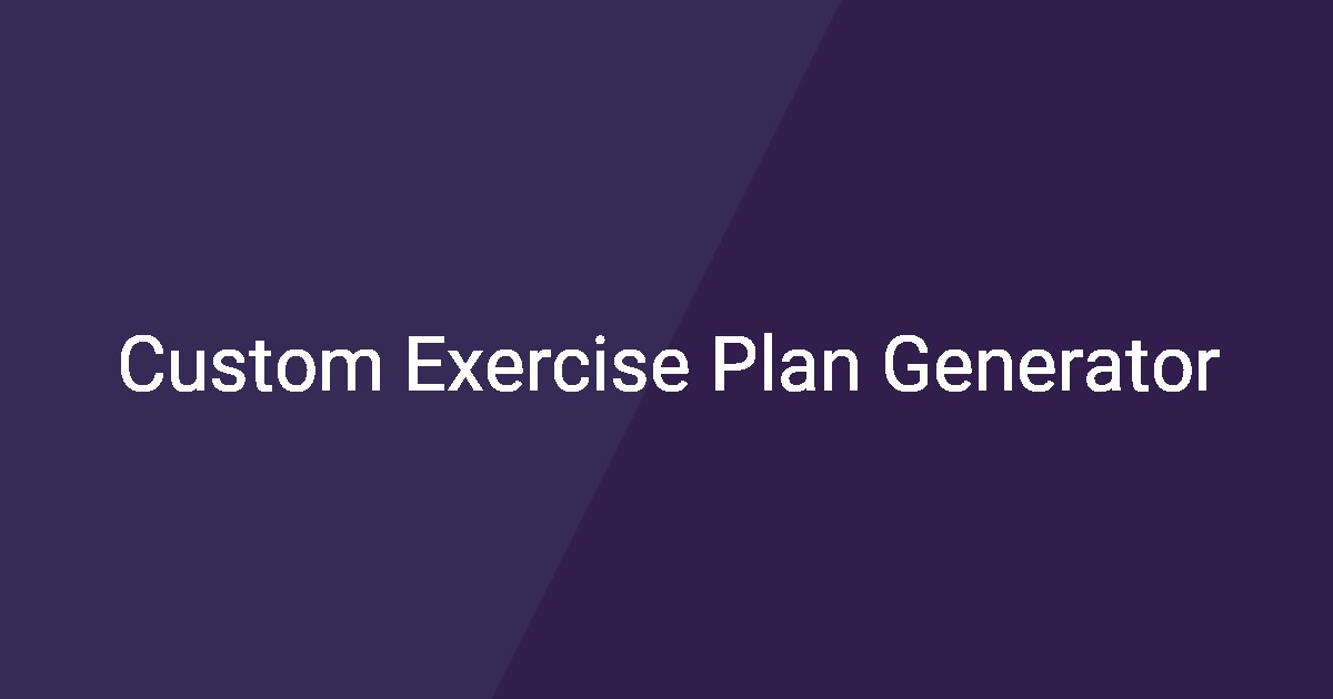 Custom Exercise Plan Generator - AppHelpr
