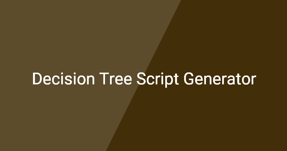 Decision Tree Script Generator - AppHelpr