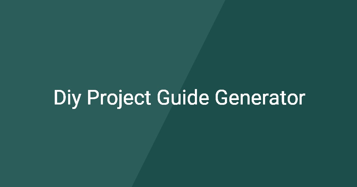 Diy Project Guide Generator - AppHelpr