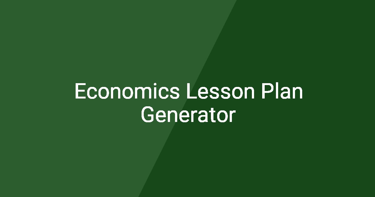 Economics Lesson Plan Generator - AppHelpr
