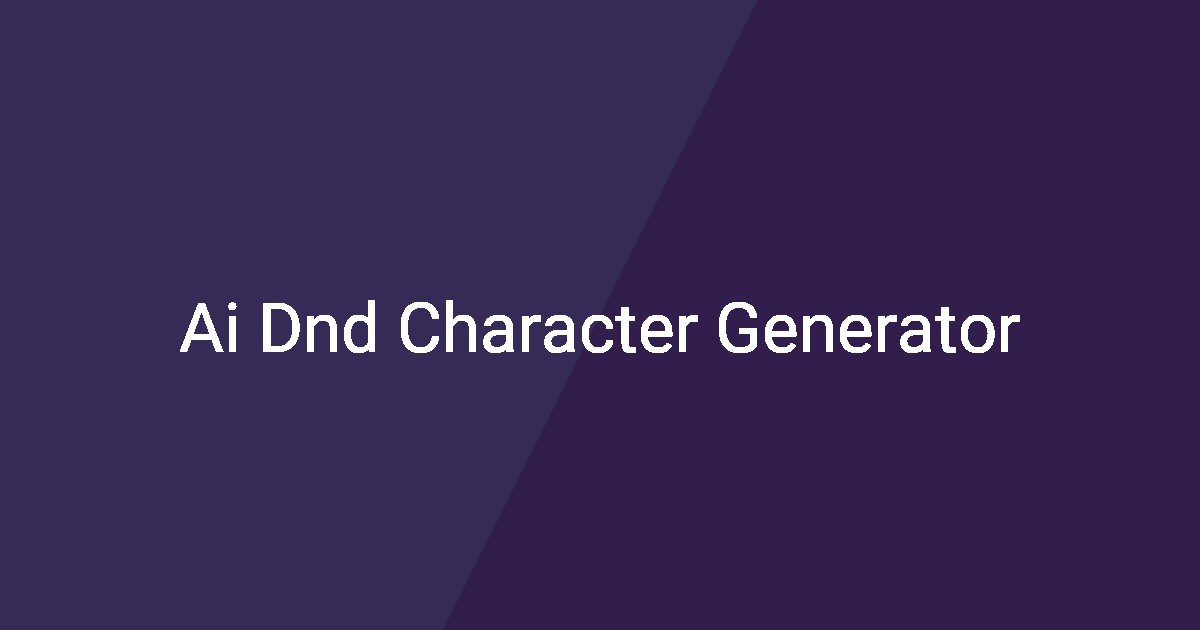 Ai Dnd Character Generator - AppHelpr