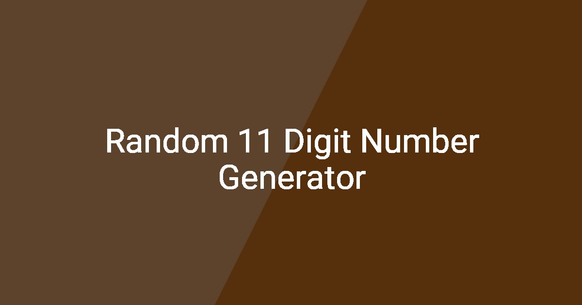 Random 11 Digit Number Generator - AppHelpr