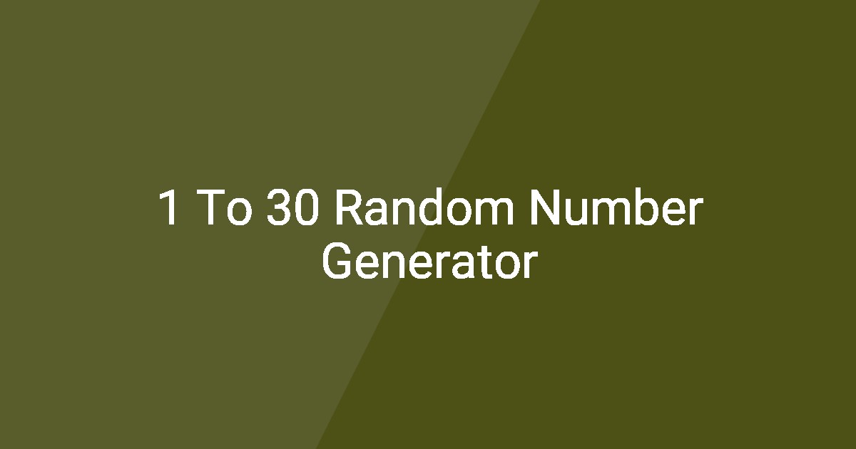 1 To 30 Random Number Generator - AppHelpr