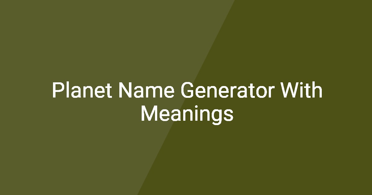 Planet Name Generator With Meanings - AppHelpr