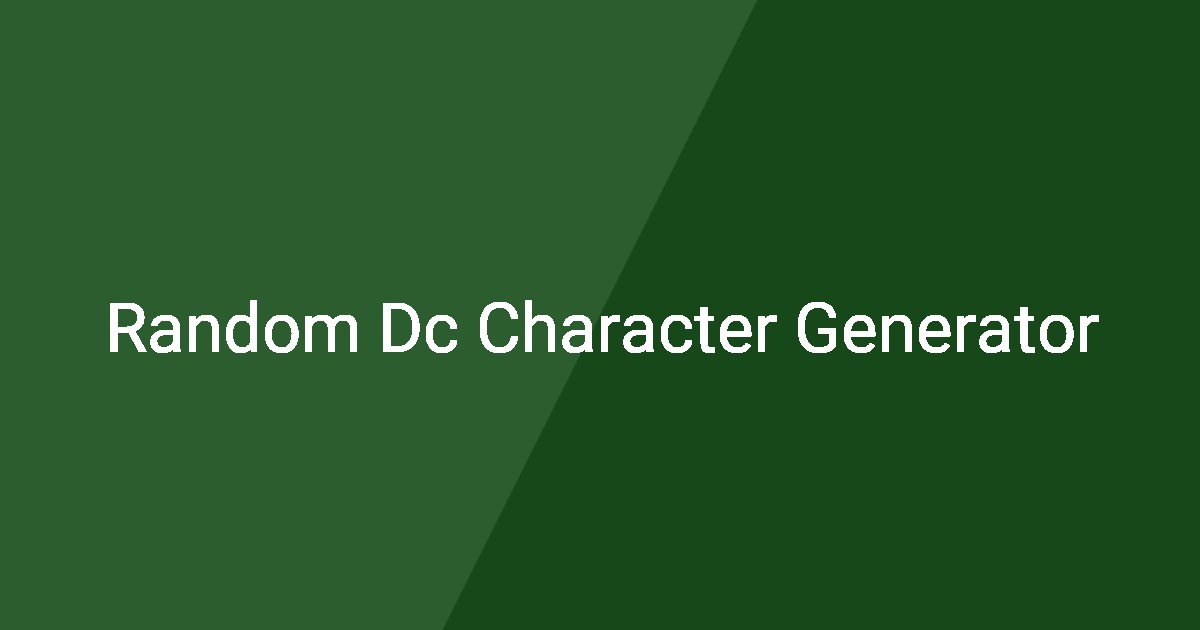 Random Dc Character Generator - AppHelpr