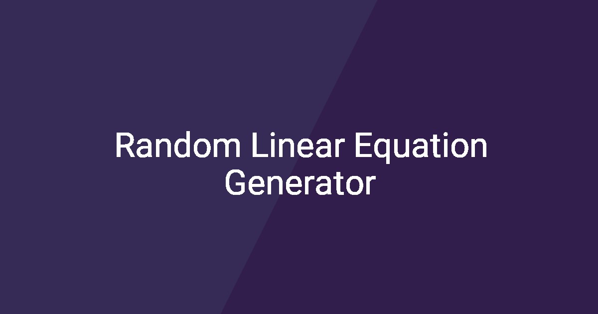 Random Linear Equation Generator - AppHelpr