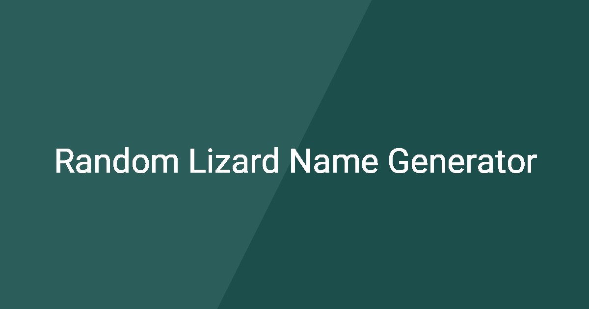 Random Lizard Name Generator - AppHelpr