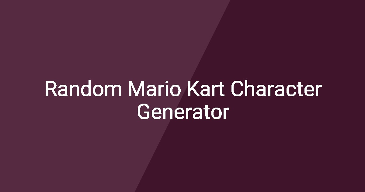 Random Mario Kart Character Generator - AppHelpr