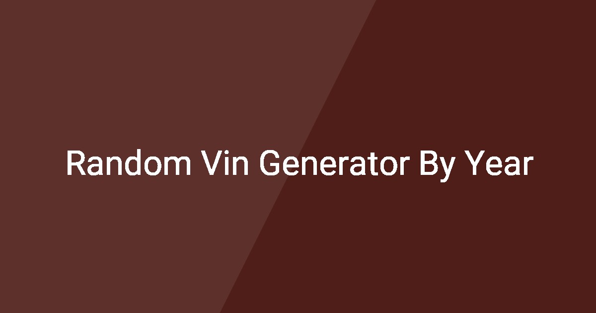 Random Vin Generator By Year - AppHelpr