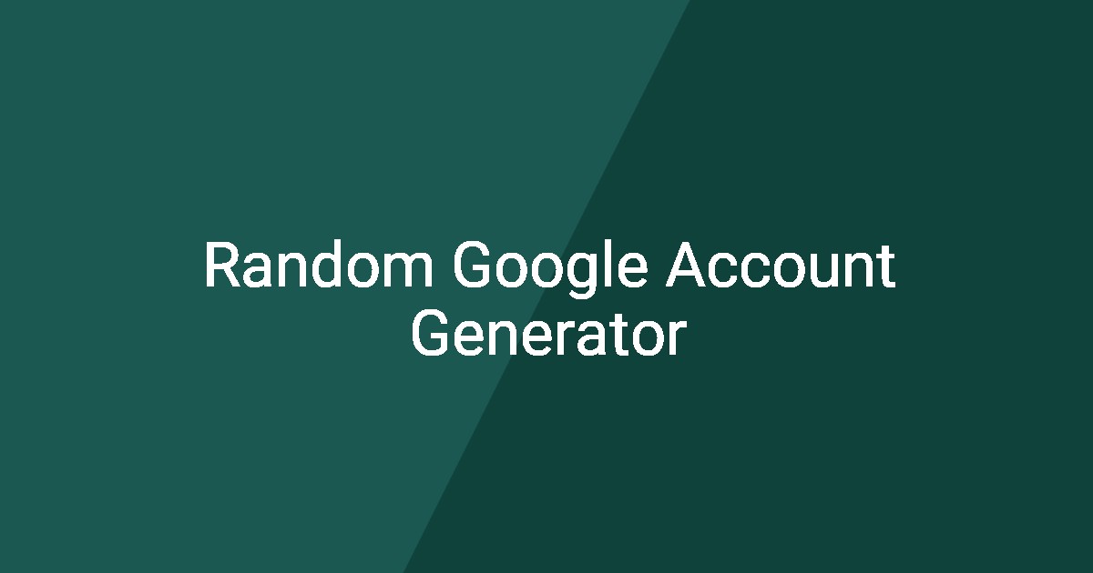 Random Google Account Generator - AppHelpr